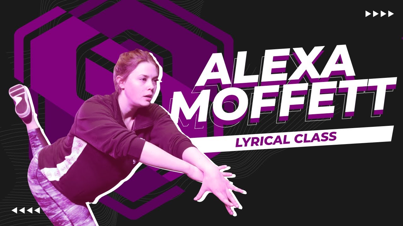 ALEXA MOFFETT | LYRICAL CLASS | THE STREETZ DANCE - YouTube