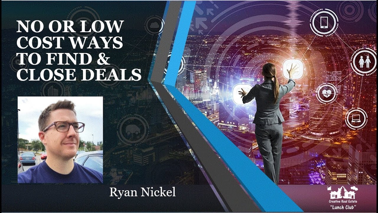 No or Low Cost ways to Find & Close Deals - Ryan Nickel - YouTube