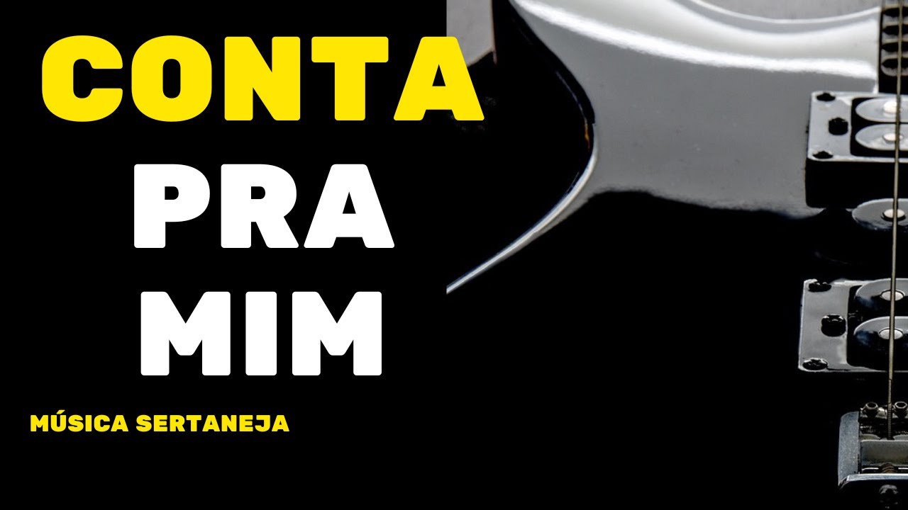 CONTA PRA MIM | SERTANEJO - YouTube