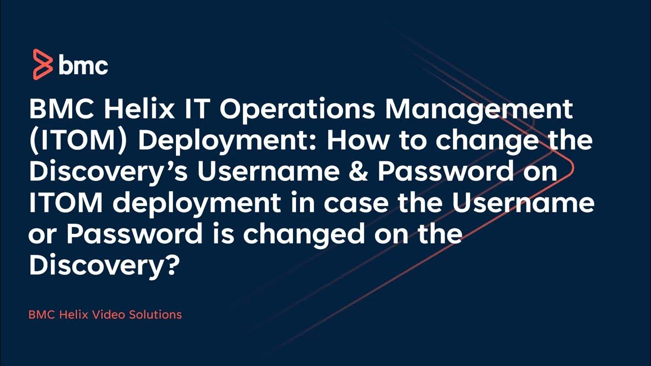BMC Helix IT Operations Management ITOM Deployment: How to change Discovery’s Username ...