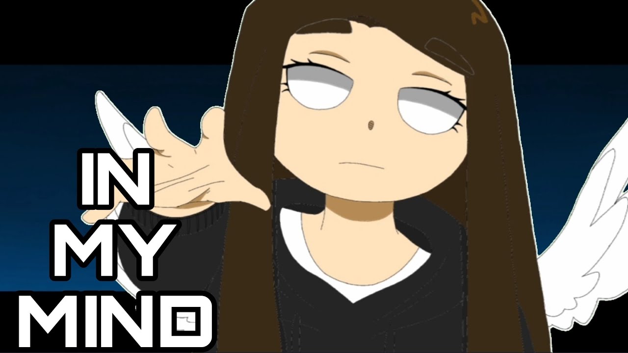 In my mind || Animation meme - YouTube