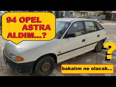 94 OPEL ASTRA ALDIM BENCE GÜZEL OLDU.... SİZCE ?