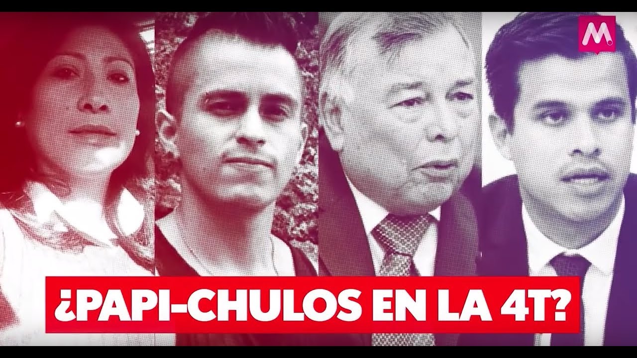 ¿Papi-chulos en la 4T? - YouTube