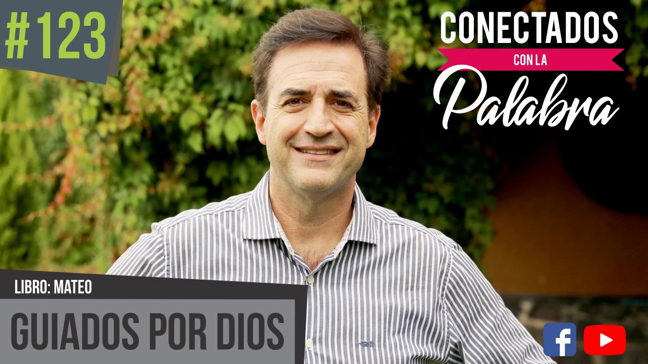 Programa #123 Guiados por Dios | Conectados con la Palabra - YouTube