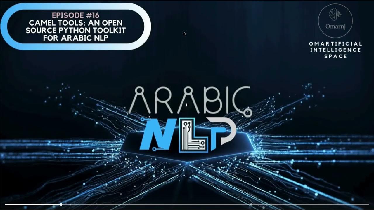 Arabic NLP Series | Episode 16: CAMeL Tools: An Open Source Python Toolkit for Arabic NLP - YouTube
