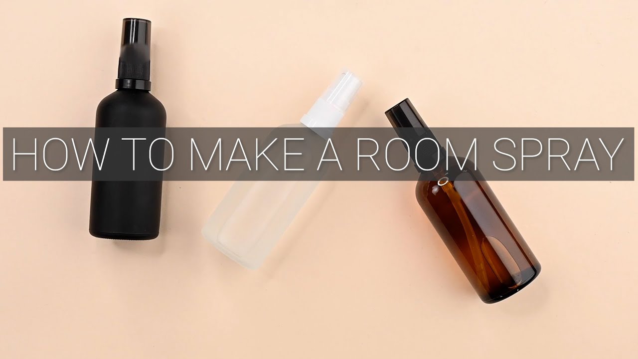 HOW TO MAKE A ROOM SPRAY - YouTube