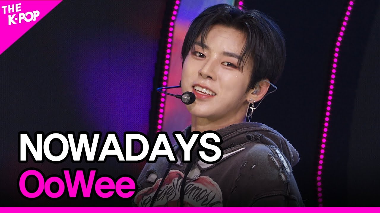 NOWADAYS, OoWee [THE SHOW 240416] - YouTube