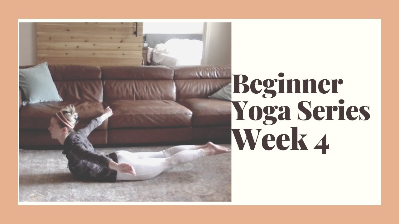 Four Week Beginner Yoga Series- Week 4 - YouTube