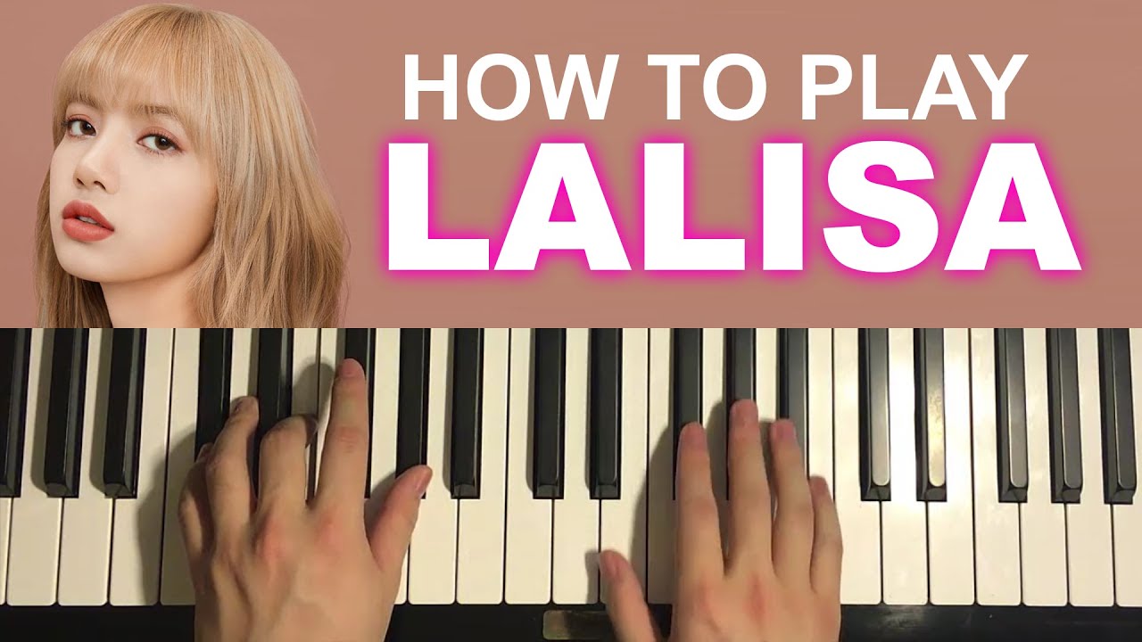 BLACKPINK LISA - LALISA (Piano Tutorial Lesson) - YouTube