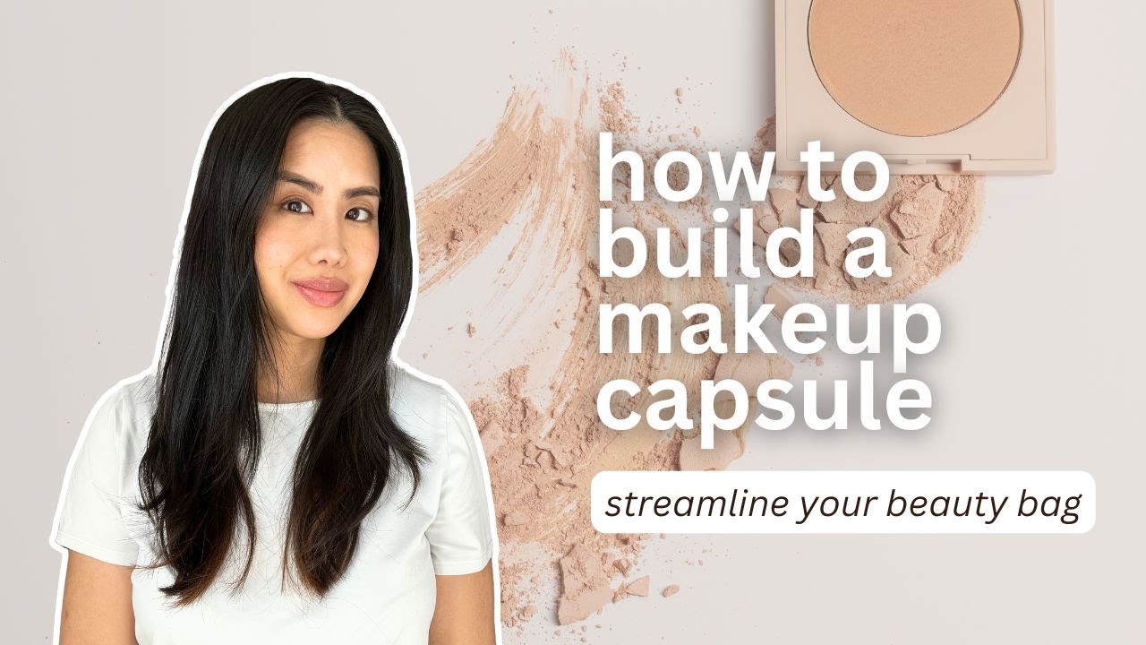 how to build a makeup capsule | essential makeup, no more wasting ...