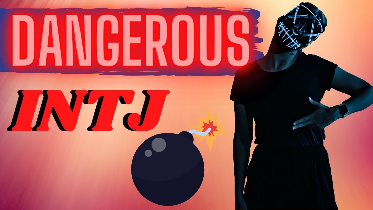 What Makes INTJs Dangerous. (Dangerous INTJ Traits to Look Out For ...