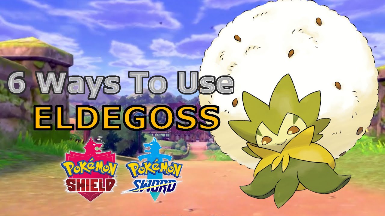 6 Ways To Use Eldegoss In Pokemon Sword And Shield - YouTube