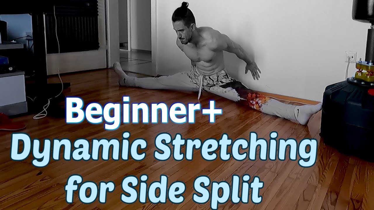 Beginner+ Dynamic Stretching Exercises for Side Split 20 min edition ...