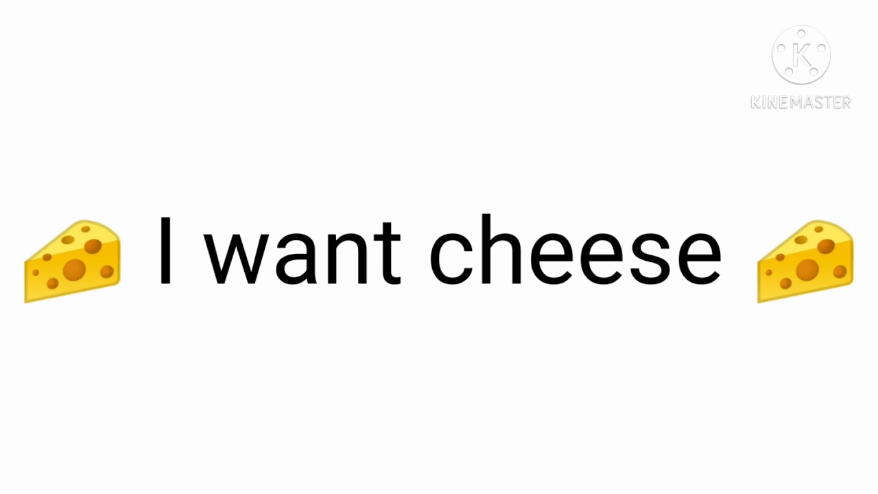 I want cheese - YouTube