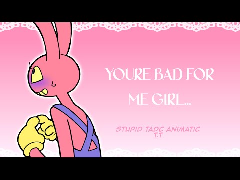 “You’re bad for me girl..” meme / TADC fan animatic