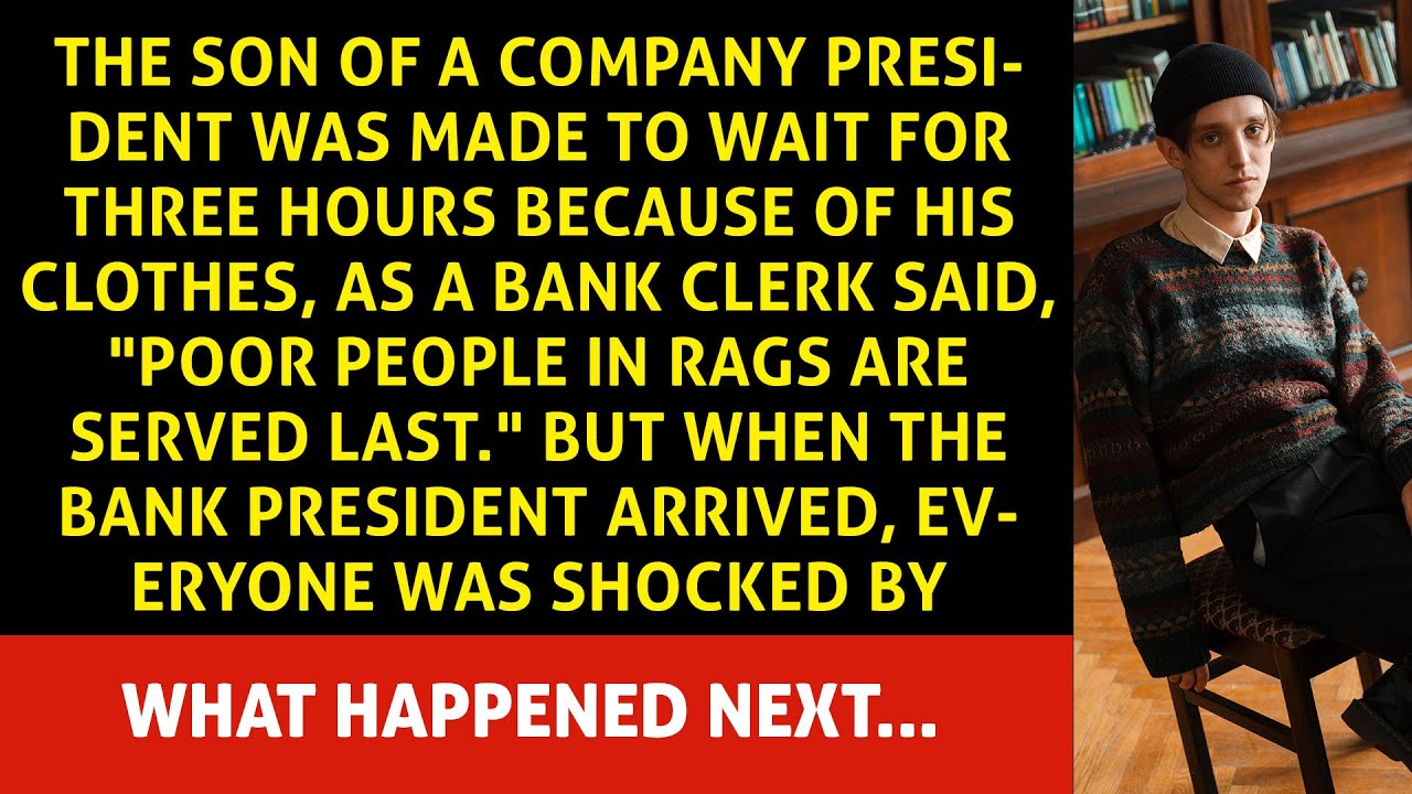 The CEO s Son Waited 3 Hours For A Banker Due To His Clothes Then A The CEO s Son Waited 3 Hours For A Banker Due To His Clothes Then A