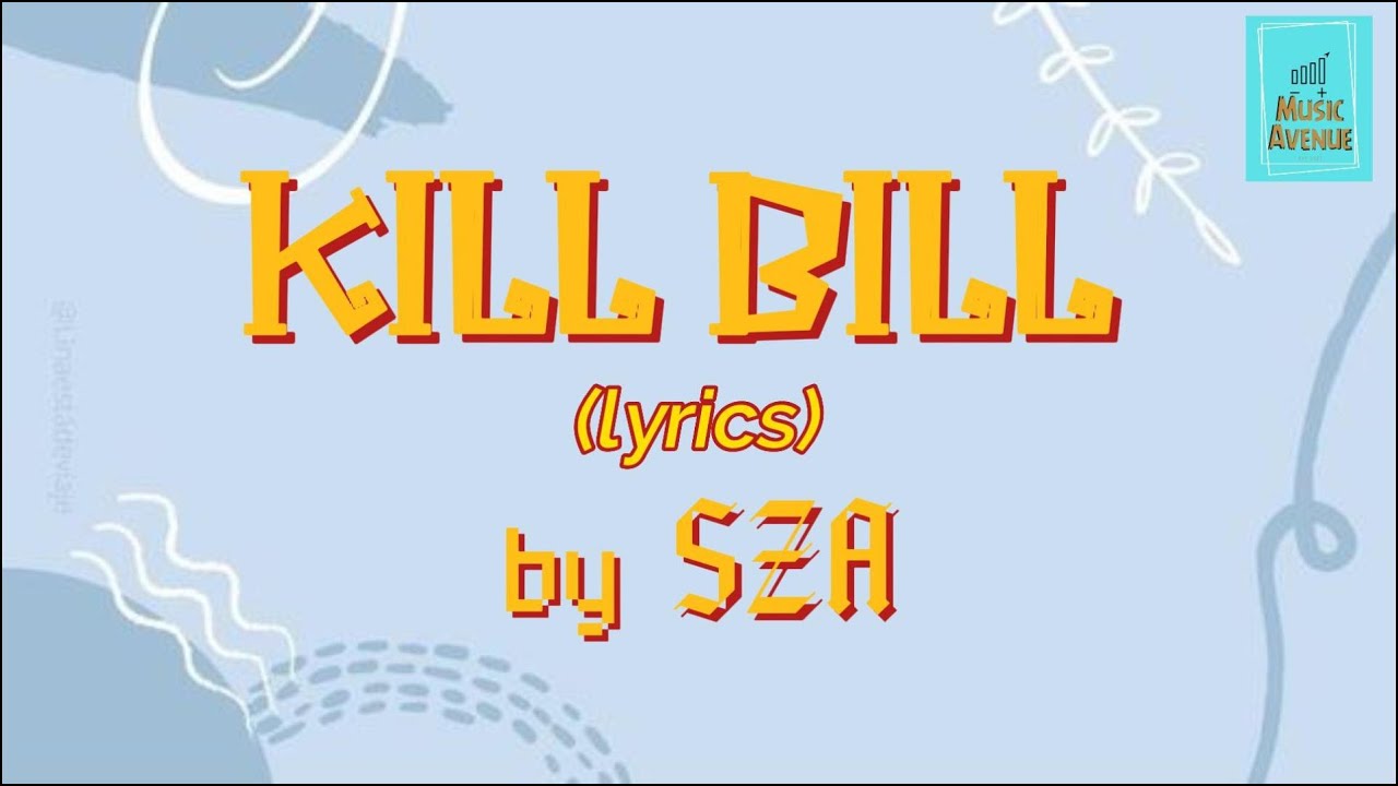 KILL BILL Lyrics by SZA | Music Avenue - YouTube