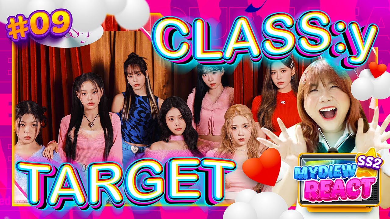REACT MYDIEW EP.09 | CLASS:y “TARGET” Music Video｜คลาสซี่ เตรียมแมส...ต้องมาแล้วนะ!! - YouTube
