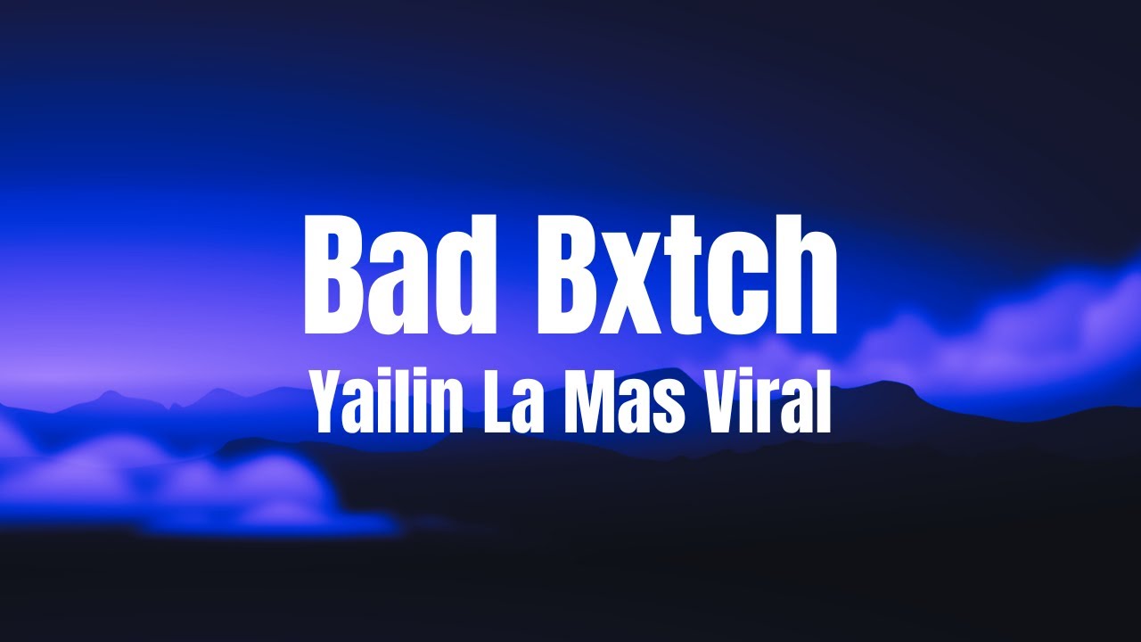 Yailin La Mas Viral - Bad Bxtch (Letra/Lyrics) - YouTube