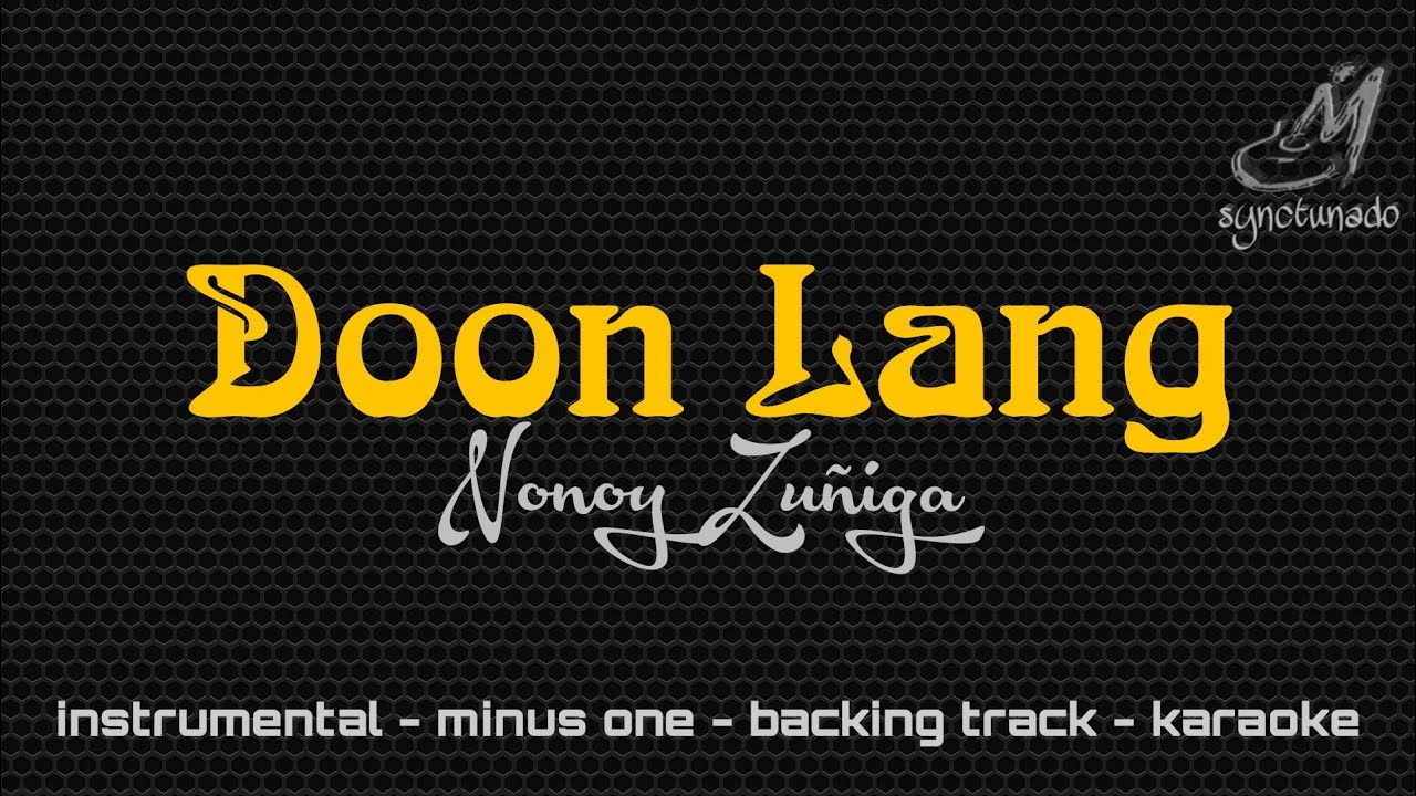 DOON LANG [ NONOY ZUÑIGA ] INSTRUMENTAL | MINUS ONE - YouTube