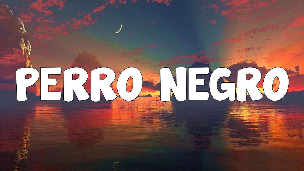 Bad Bunny - PERRO NEGRO (Letra/Lyrics) - YouTube