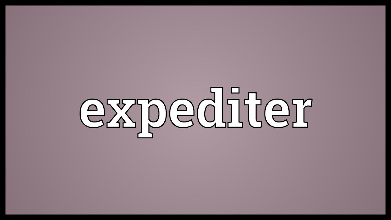 Expediter Meaning - YouTube