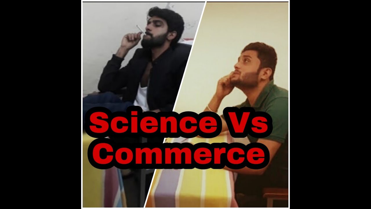 Science vs Commerce Student - YouTube