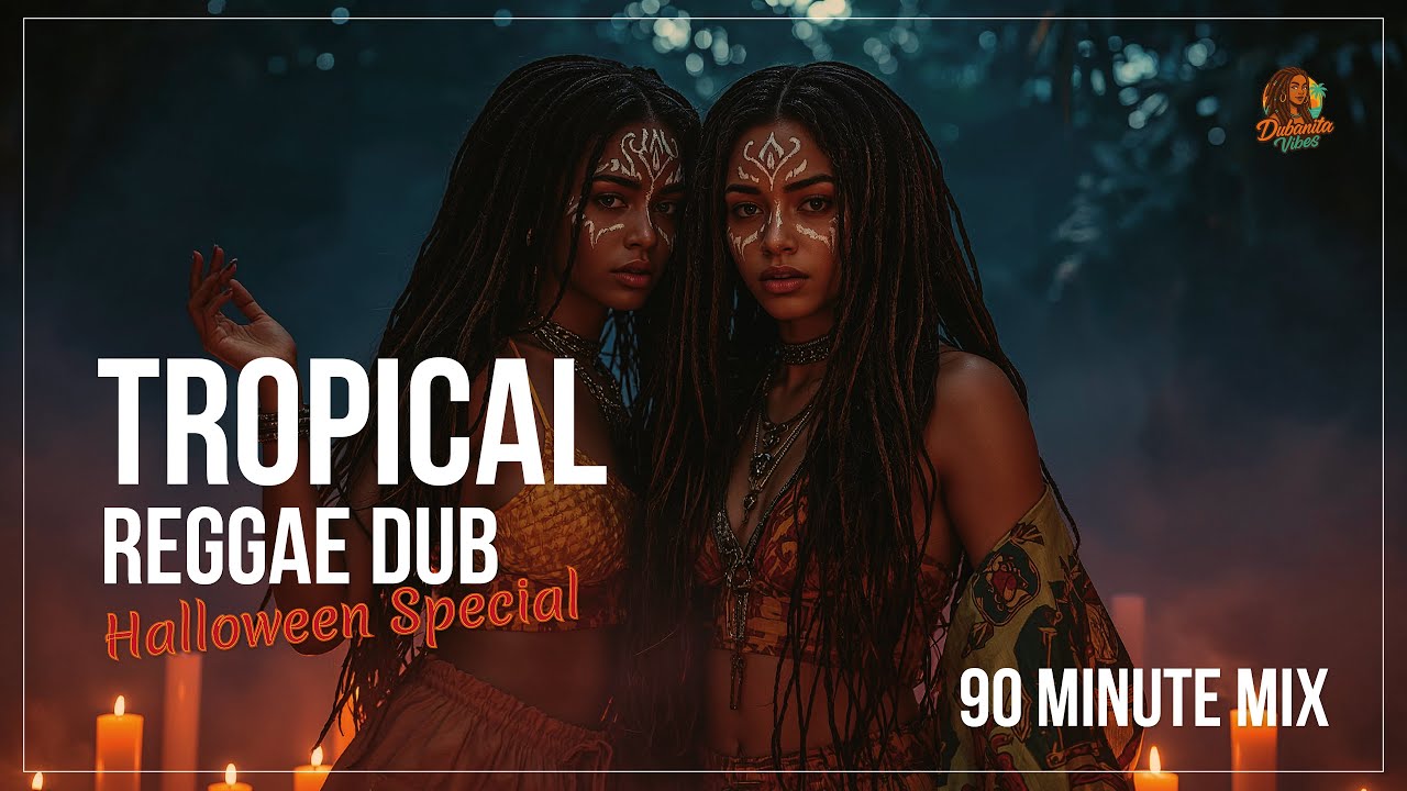 🎃 Halloween Reggae Dub – Tropical Roots Mix | 90min Vibes by Dubanita ...