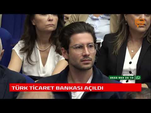 TÜRK TİCARET BANKASI AÇILDI