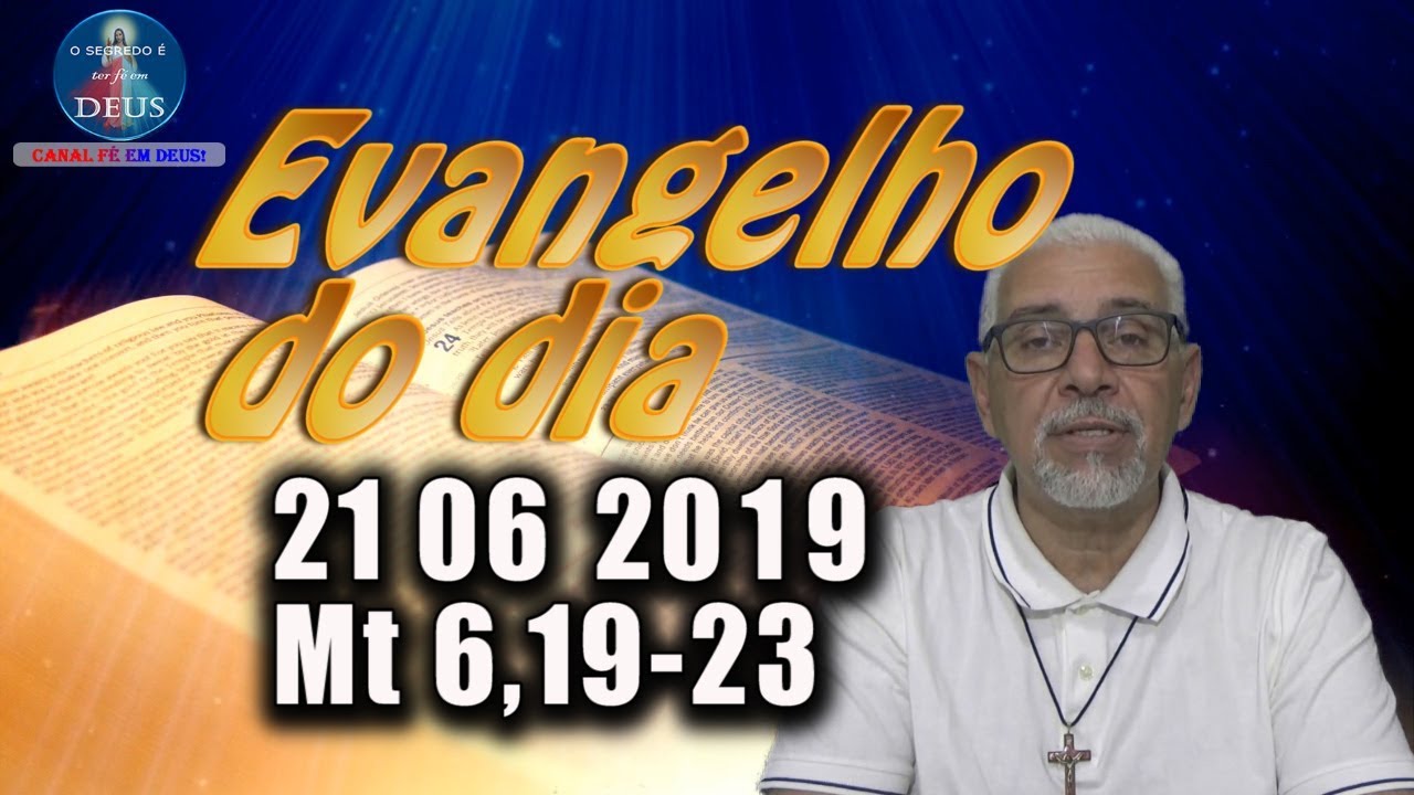 Evangelho Do Dia 21 06 2019 Narrado Com Reflex o Evangelho Mt 6 19 evangelho-do-dia-21-06-2019-narrado-com-reflex-o-evangelho-mt-6-19