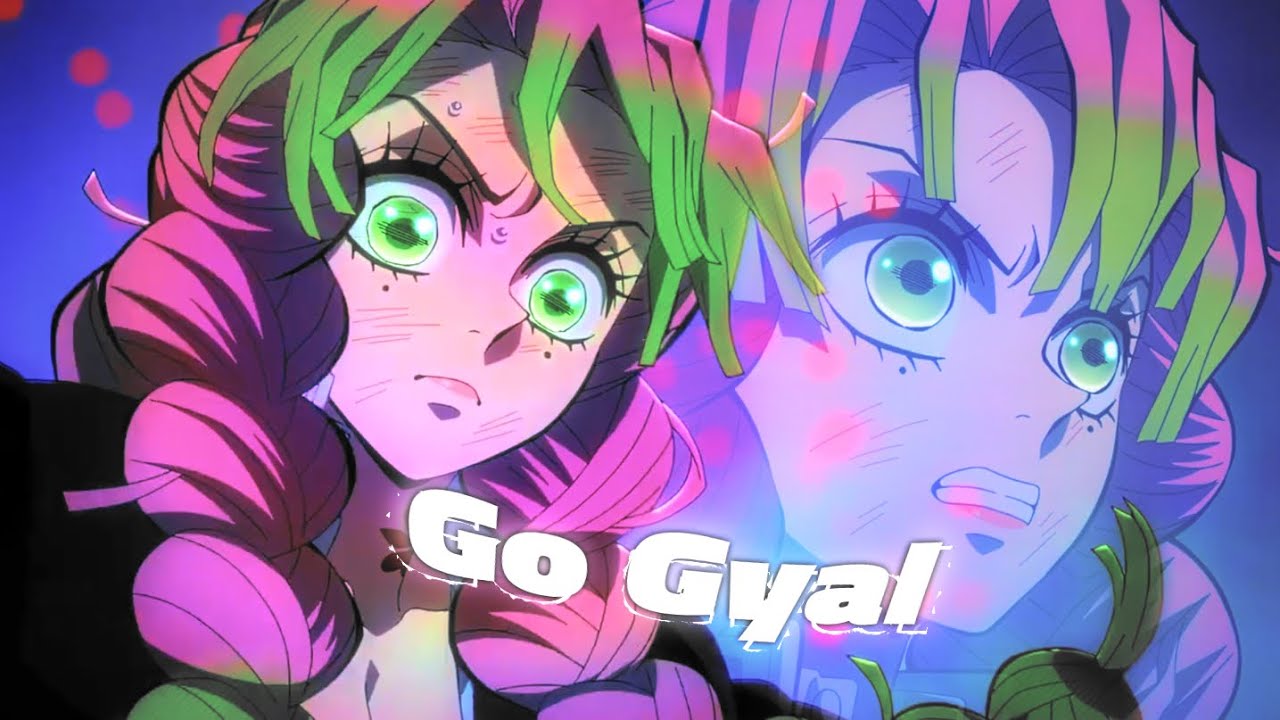 「🔥Mitsuri Kanroji 💞」 | Go Gyal | Demon Slayer | [EDIT/AMV] Quick ...
