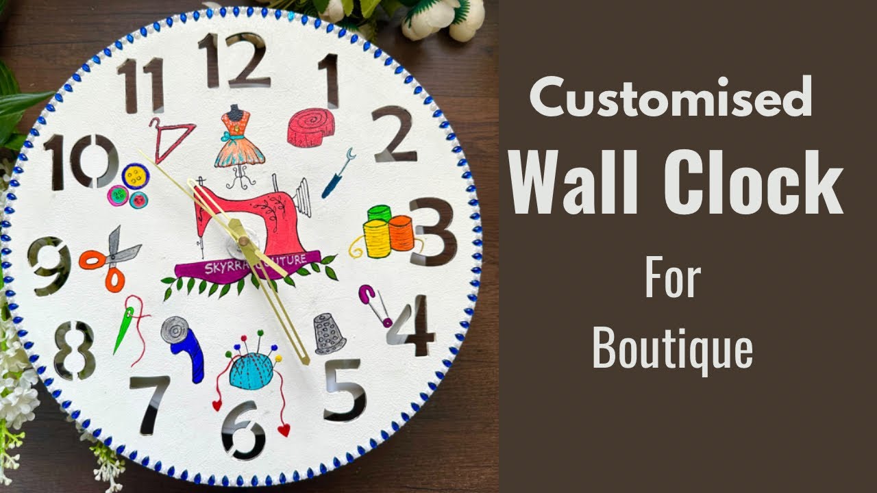 Customised Wall Clock for Boutique l Tips & Tricks l Wall Decor l ...