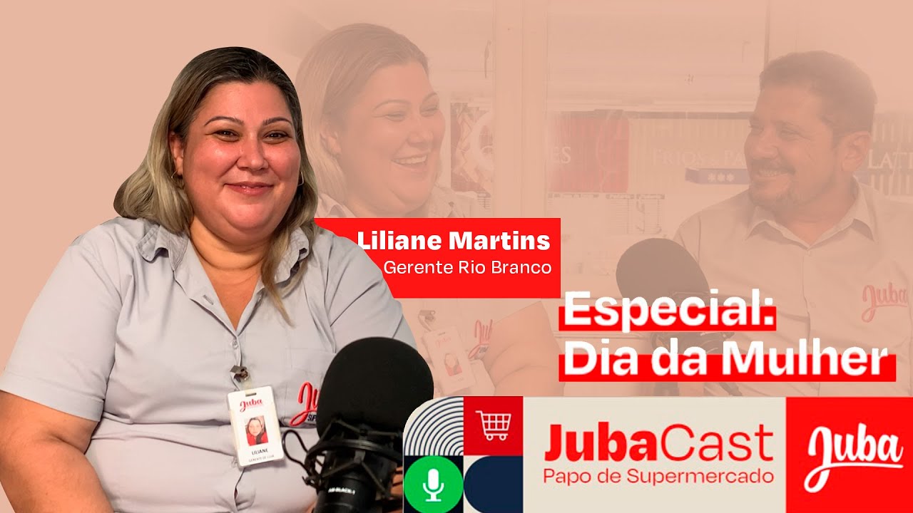 JubaCast - Especial dia das mulheres com Liliane Martins - YouTube