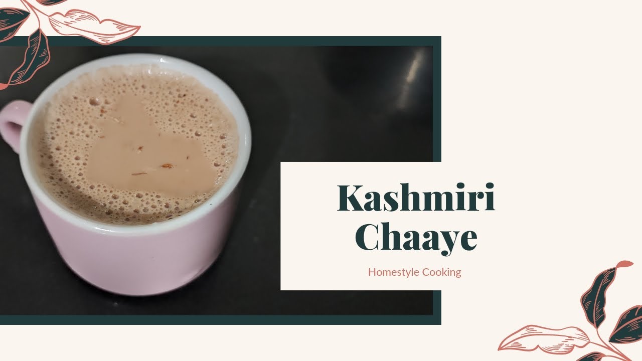 KASHMIRI CHAAYE | WINTER SPECIAL | HOMESTYLE COOKING - YouTube