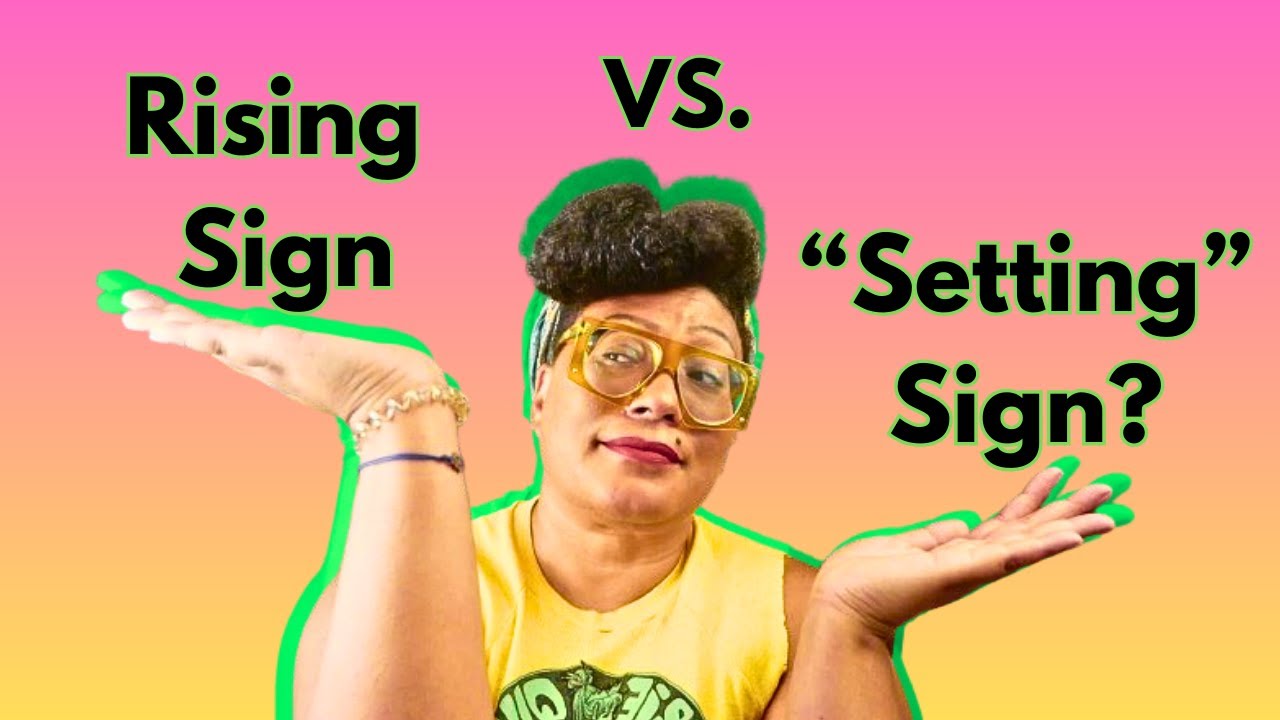 Your Rising vs "Setting" Sign- Understanding ALL 12 Rising & Descendant ...