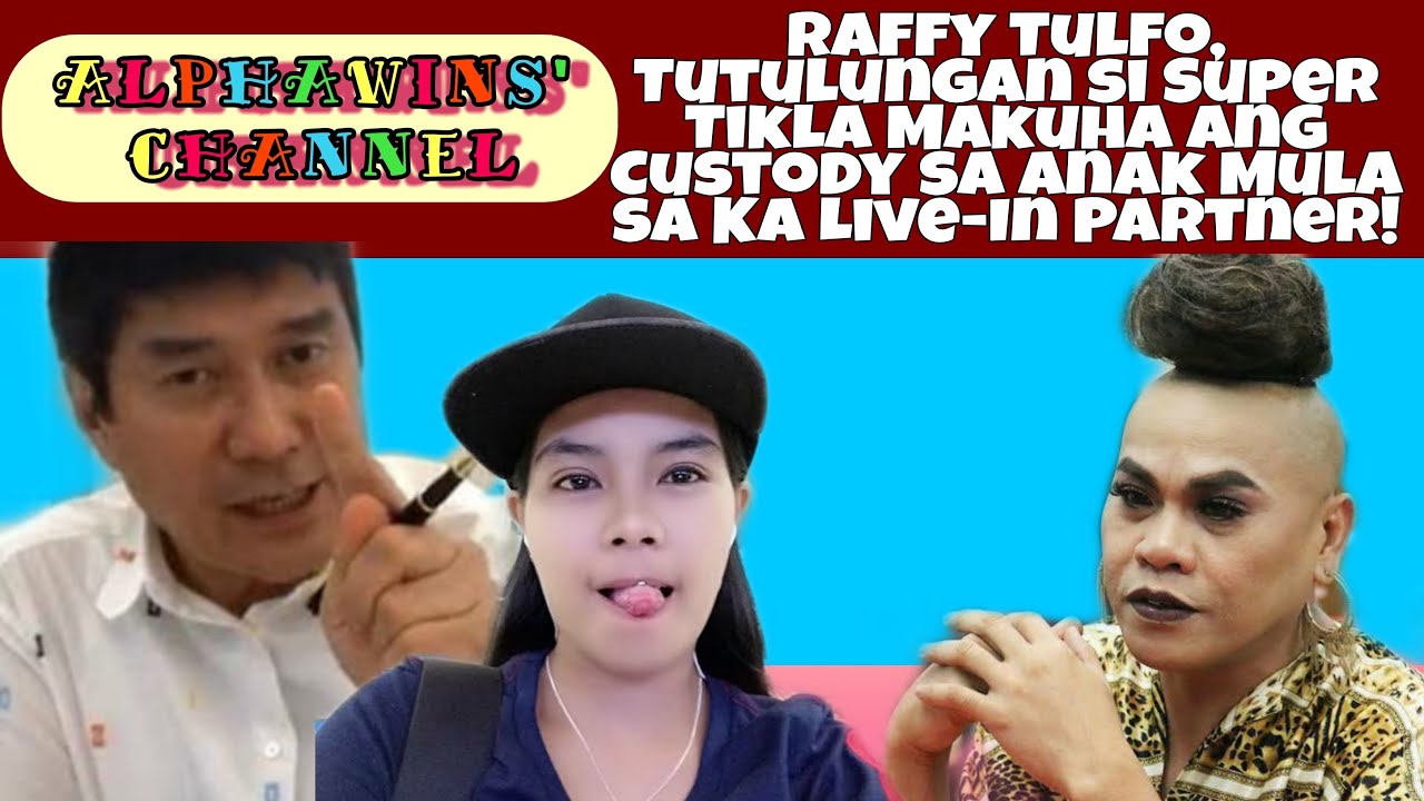 Raffy Tulfo, Tutulungan si Super Tikla Makuha ang Custody sa Anak Mula ...