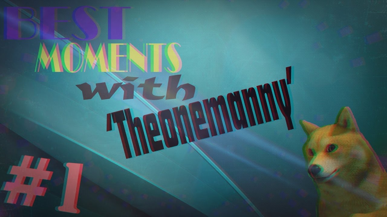 Best moments with TheOneManny #1 - YouTube