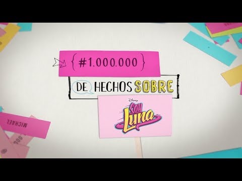 1.000.000 de hechos sobre Soy Luna EN ORDEN