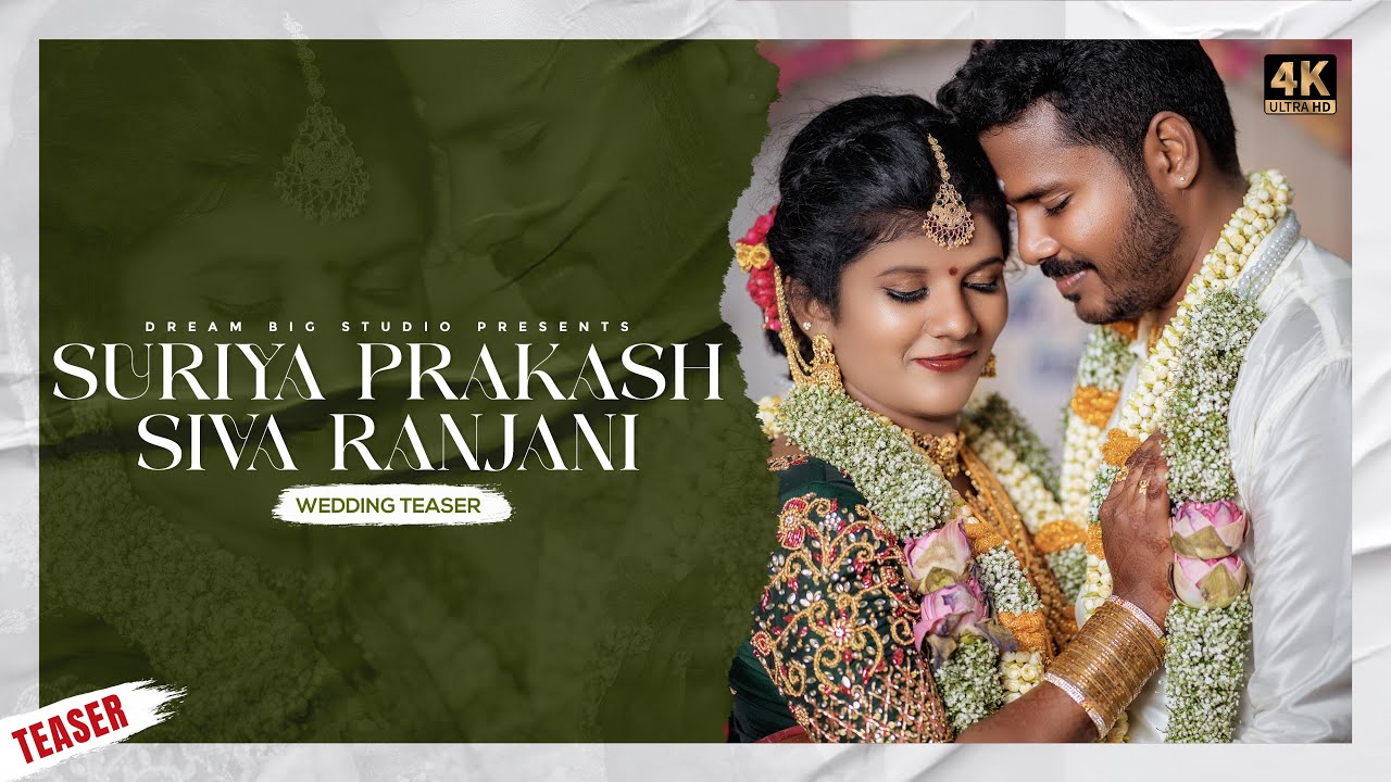 Suriya Prakash Weds Siva Ranjani | Wedding Teaser | Dream Big Studio ...