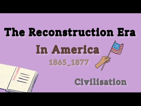 The Reconstruction Era in America 1865-1877 / civilisation university ...