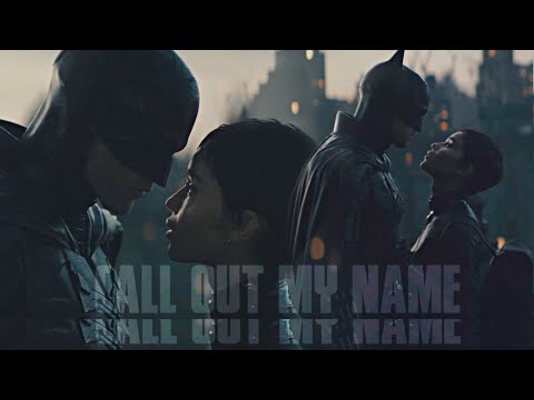 Bruce & Selina (Batman) | Call Out My Name