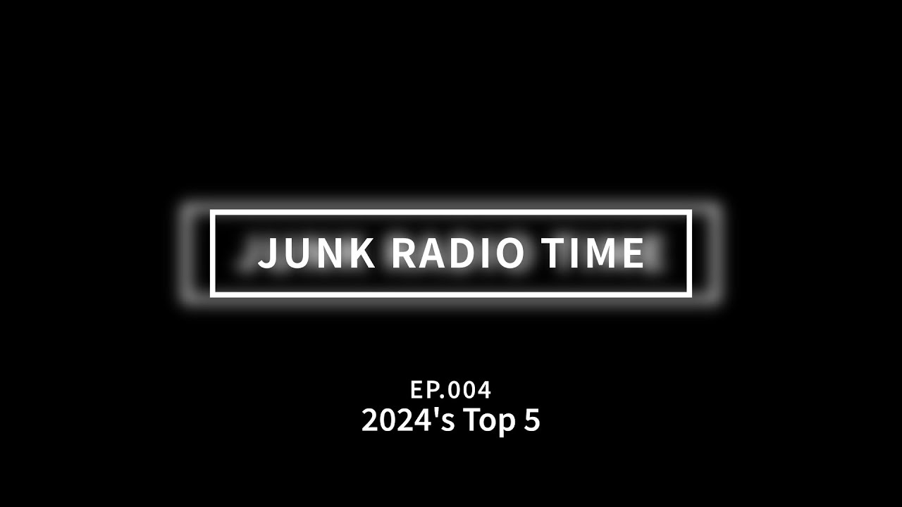 [JUNK RADIO TIME] EP.004 | 2024’s Top5 - YouTube