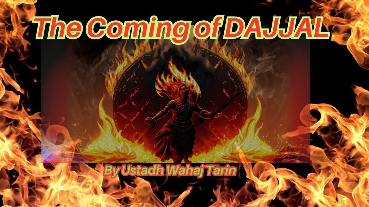 Unveiling Dajjal: The False Messiah | Ustadh Wahaj Tarin - YouTube