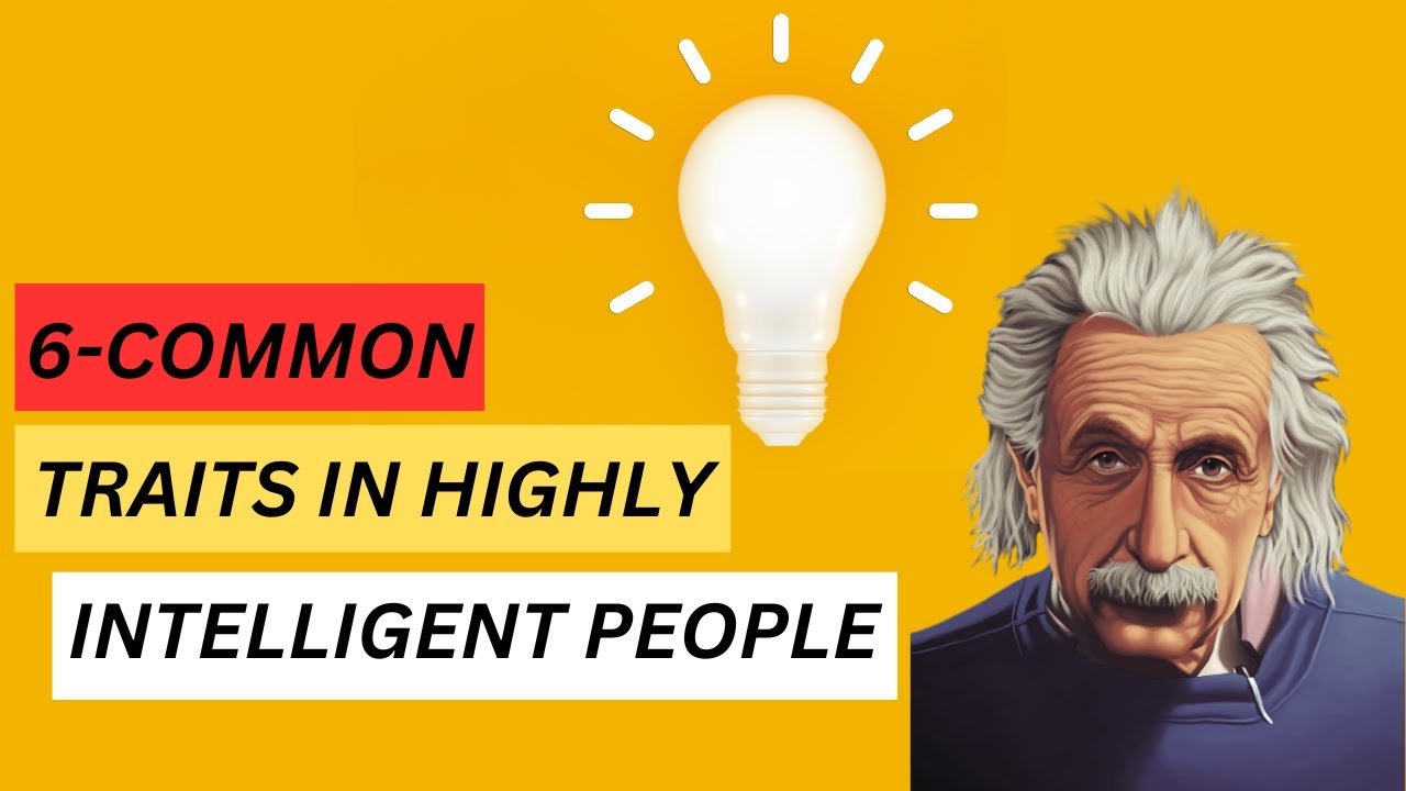"The Genius Code: 6 Common Traits of Highly Intelligent People ...