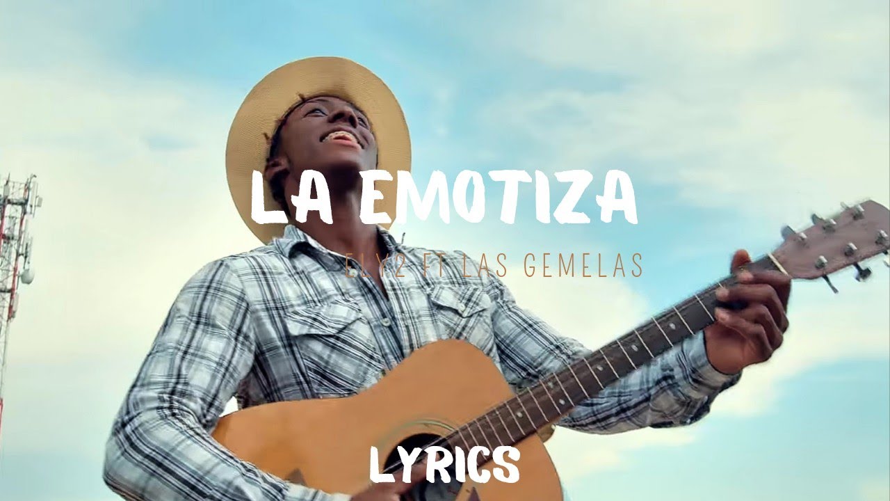 La Emotiza ELY2 ft Las Gemelas (Letra) - YouTube