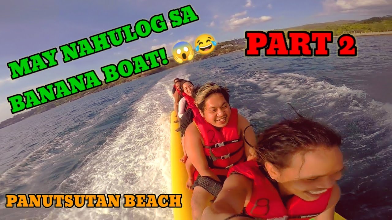 MAY NAHULOG SA BANANA BOAT | PANUTSUTAN BEACH | NASUGBU BATANGAS | PART ...