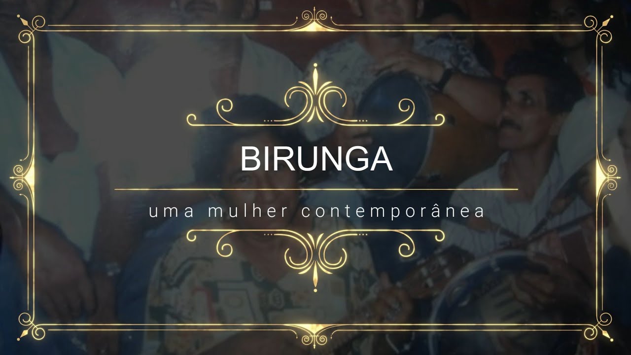 [DOCUMENTÁRIO] BIRUNGA - UMA MULHER CONTEMPORÂNEA - YouTube