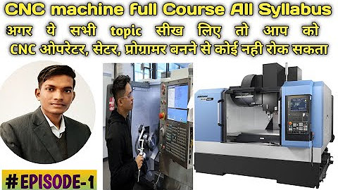 CNC programming full course ( CNC machine operator ,setter , programmer ) - YouTube