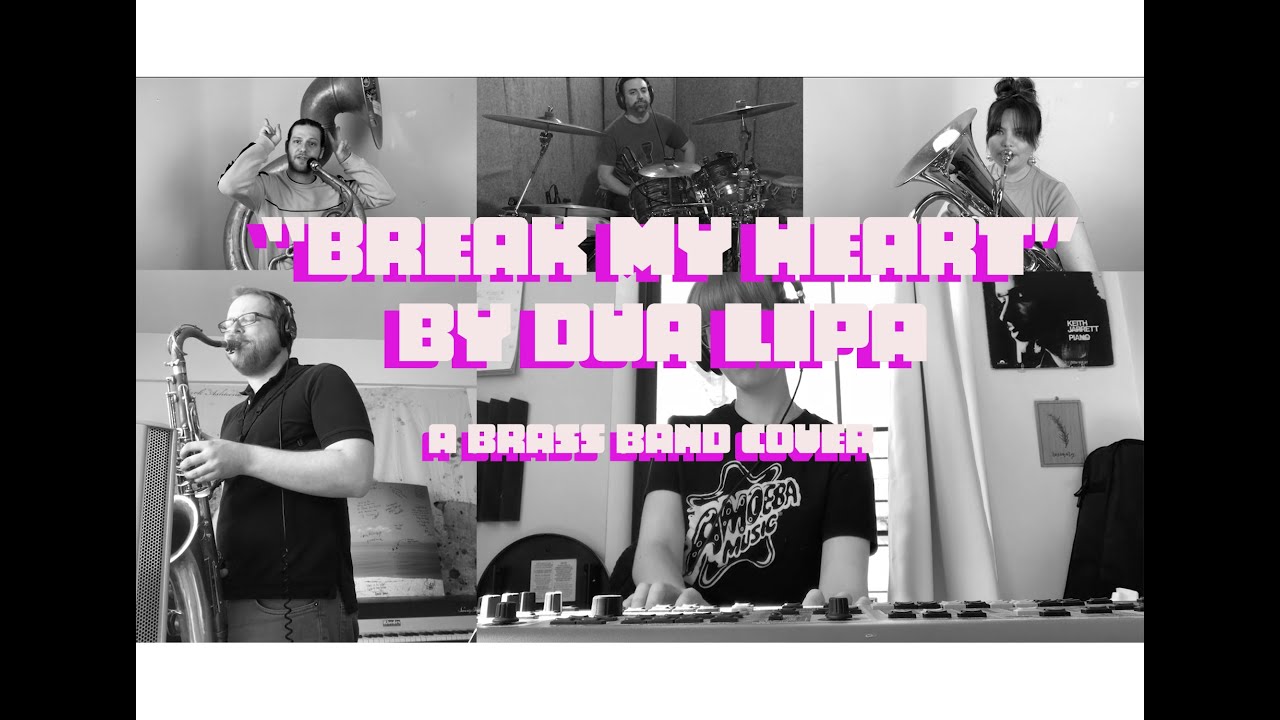 Break My Heart by Dua Lipa (brass band cover) - YouTube