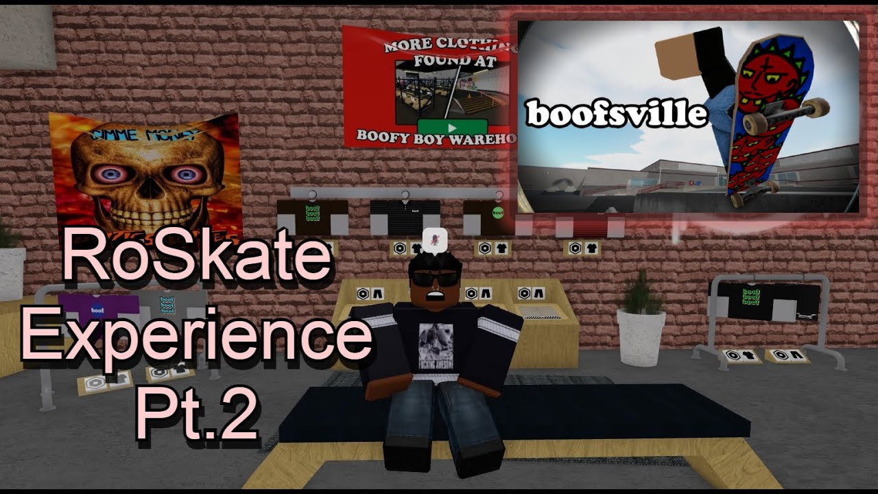 The ROBLOX SKATEBOARDING Experience! Pt.2 | Roblox BoofsVille (Boofs ...